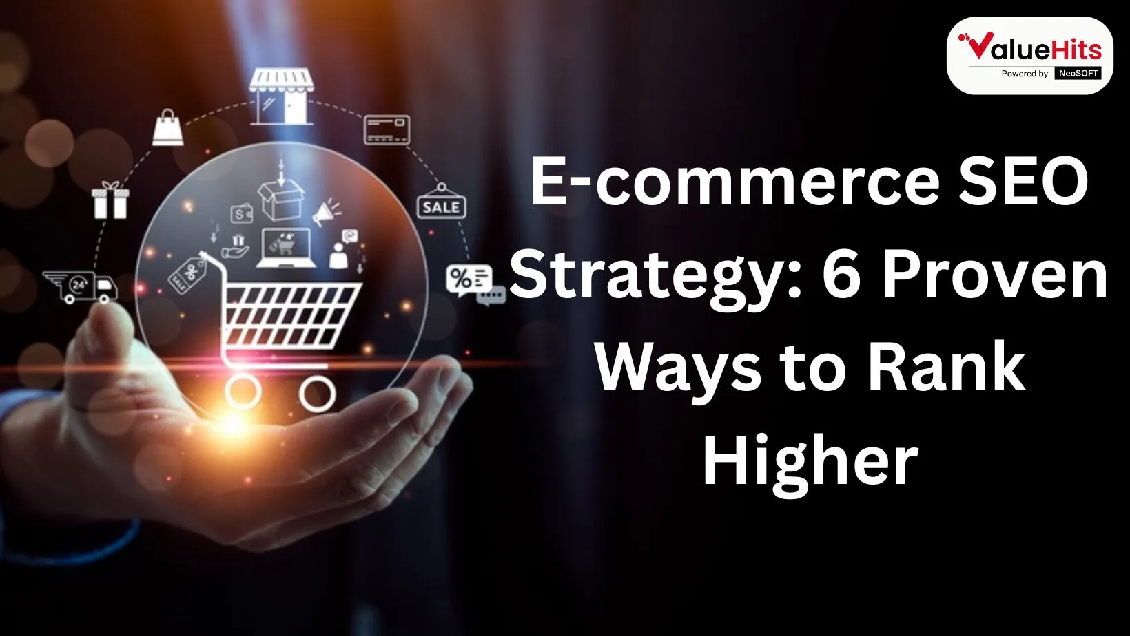 E-commerce SEO Strategy: 6 Proven Ways to Rank Higher